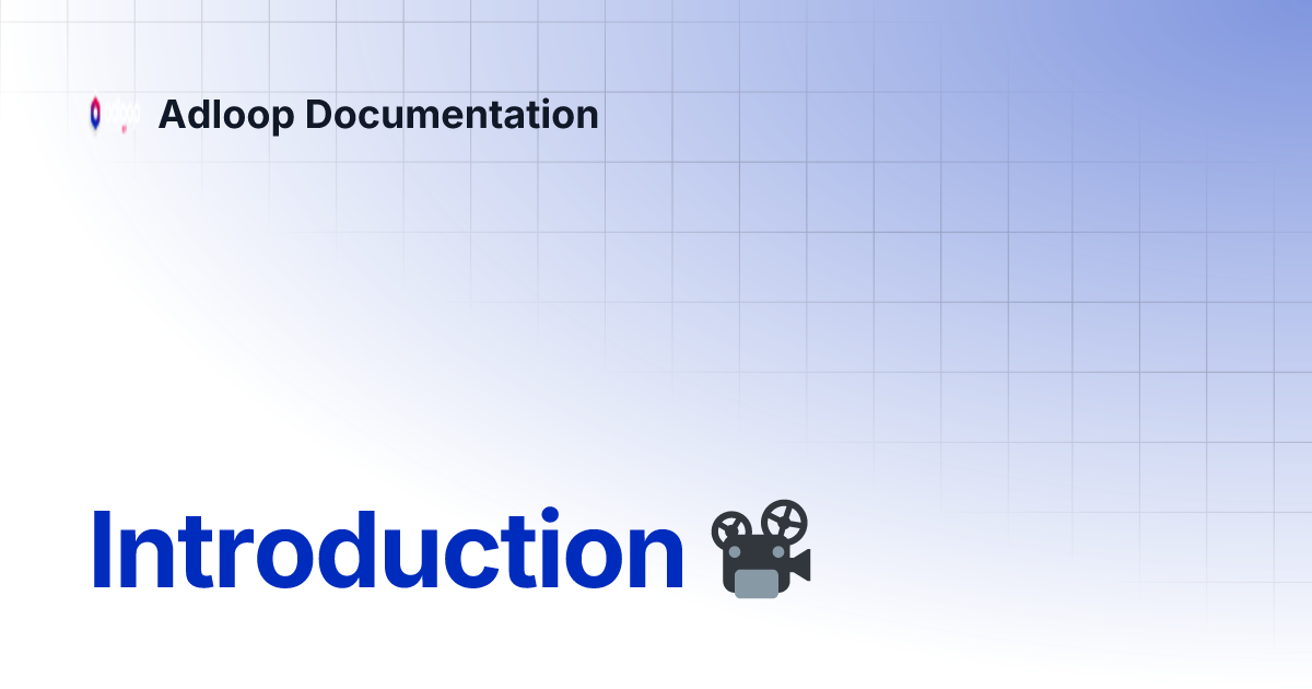 Introduction 📽 Adloop Documentation