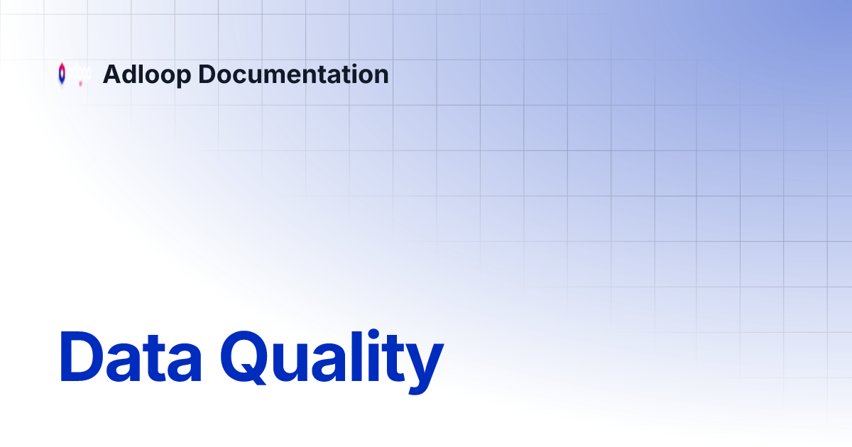 Data Quality Adloop Documentation