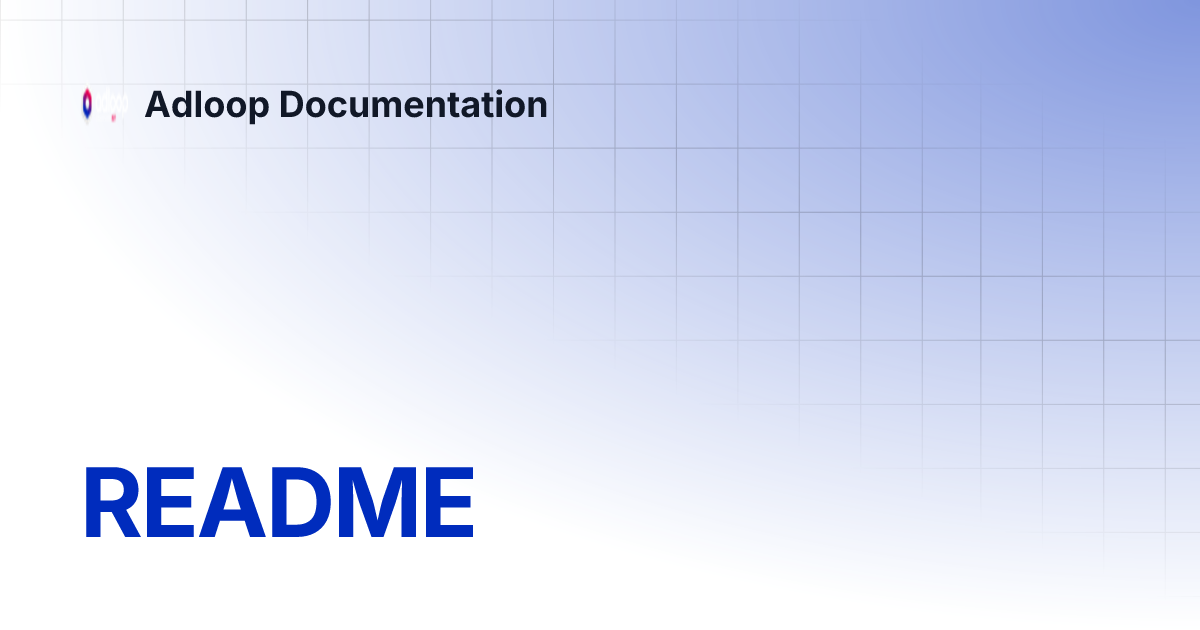 README | Adloop Documentation