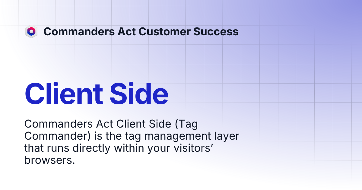 Client Side | Commanders Act Customer Success