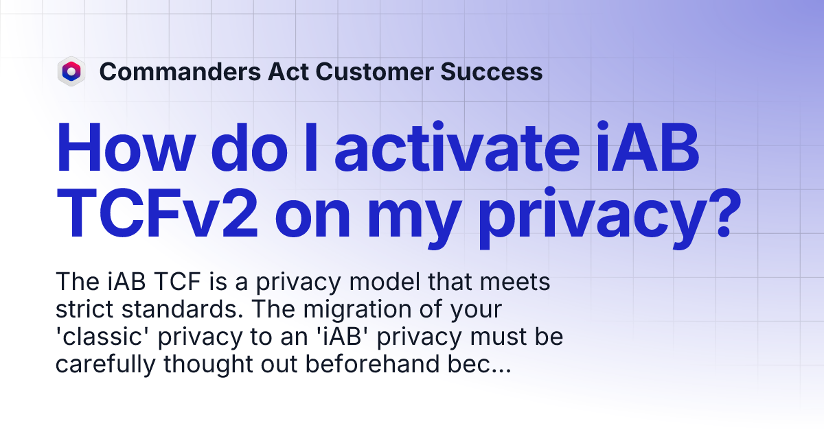 How do I activate iAB TCFv2 on my privacy? | Commanders Act Customer Success