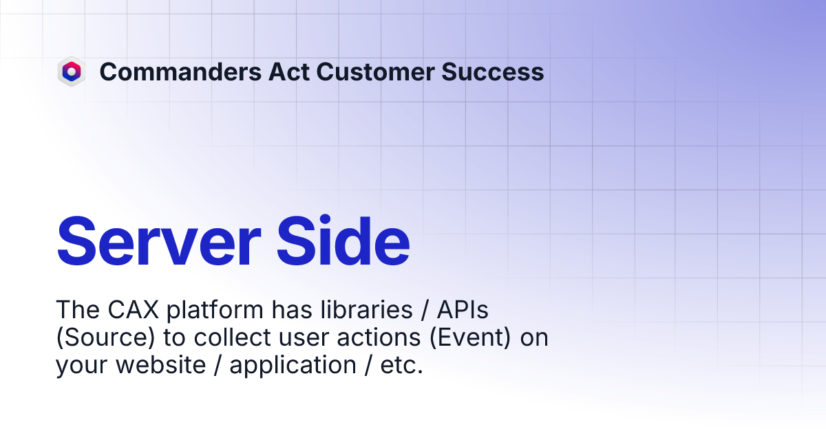 Server Side | Commanders Act Customer Success
