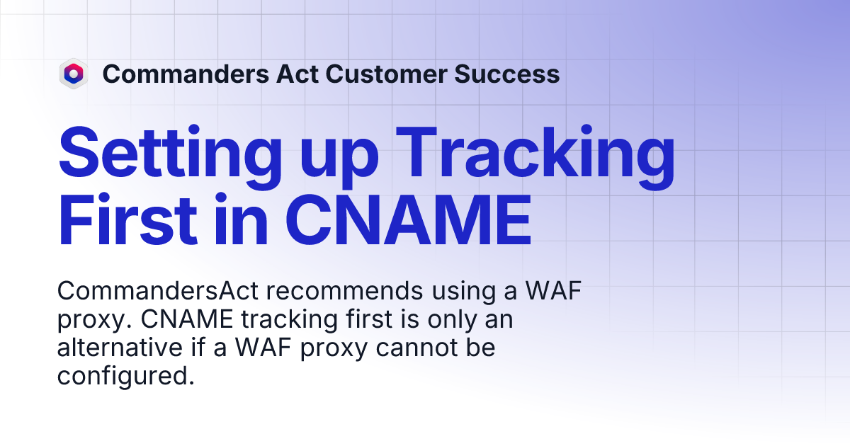 Setting up Tracking First in CNAME | Commanders Act Customer Success