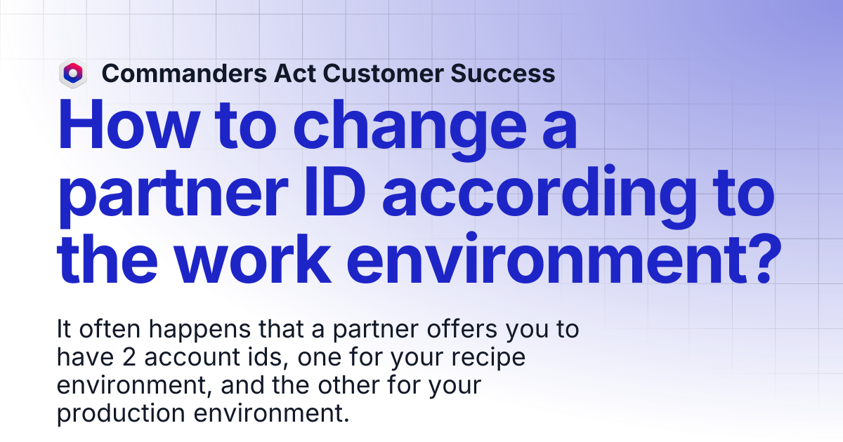 How to change a partner ID according to the work environment ...