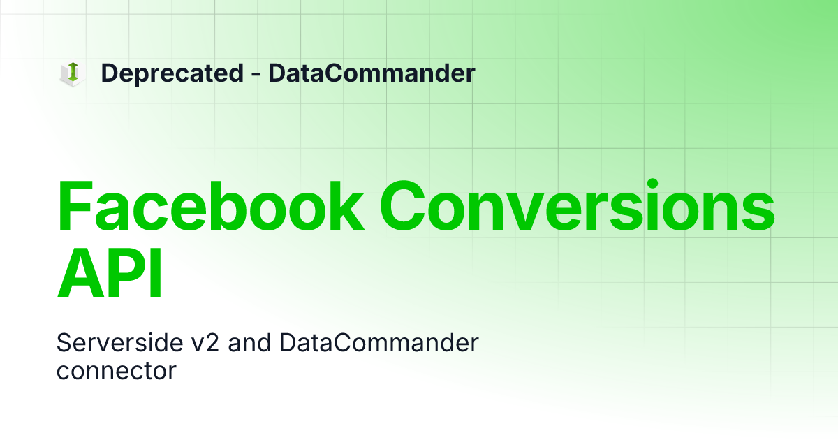 Facebook Conversions API | Deprecated - DataCommander