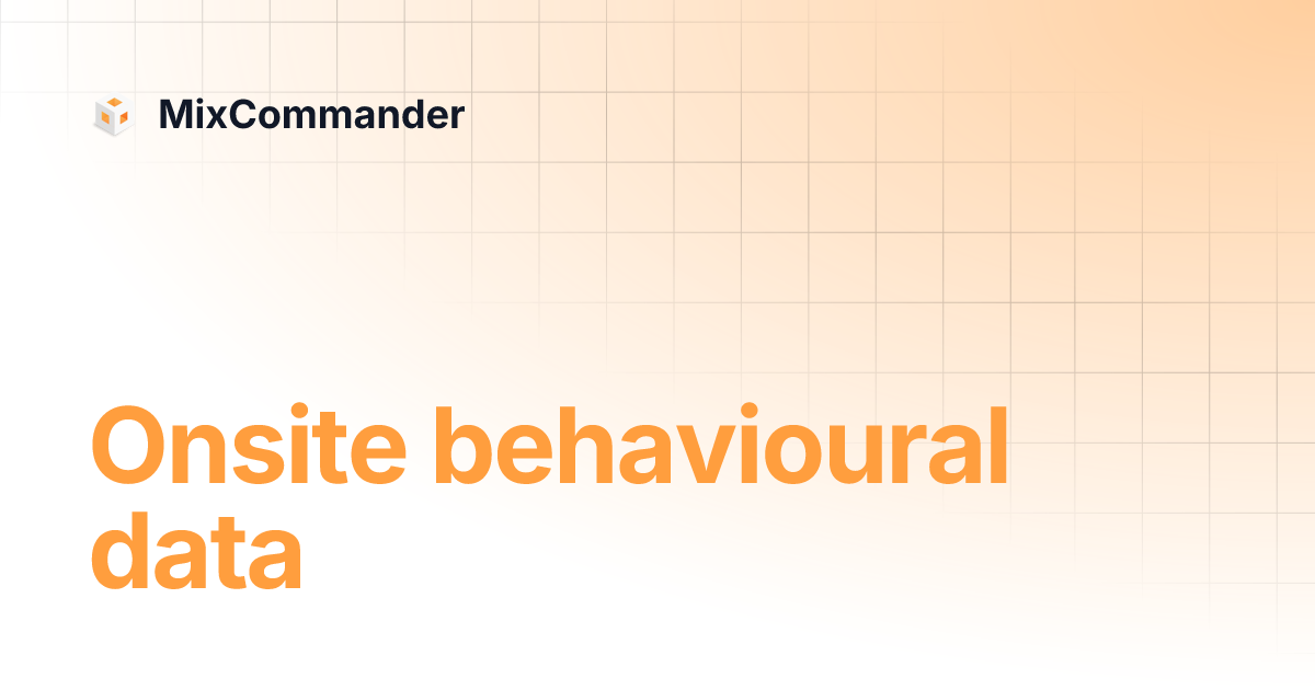 Onsite behavioural data | MixCommander