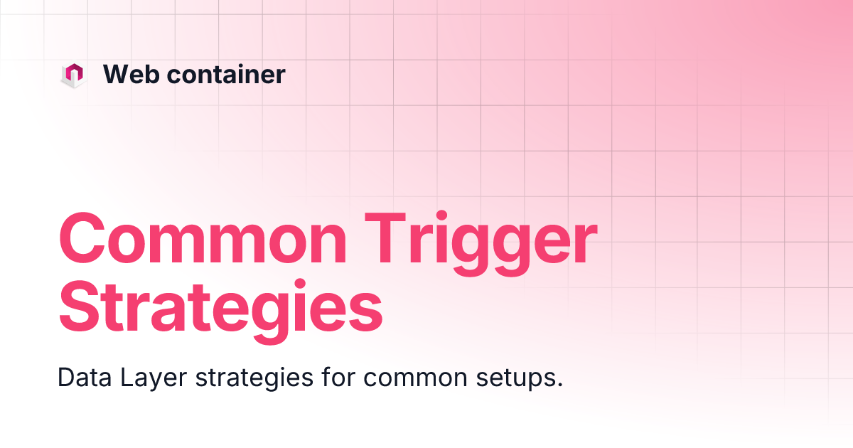 Common Trigger Strategies | Web container