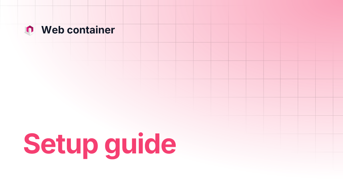 Setup guide | Web container
